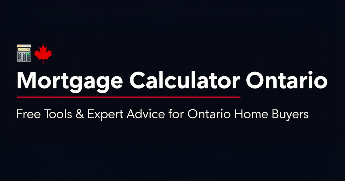 Mortgage Calculator Ontario | Ontario Mortgage Tools & Advice